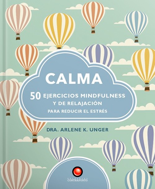 Calma. 50 ejercicios de mindfulness y relajación – Contrapunto