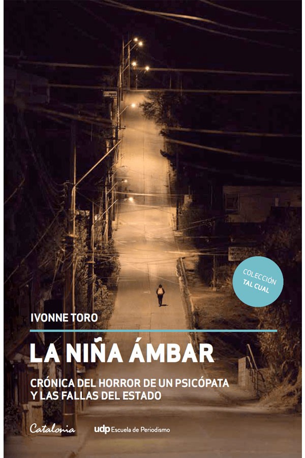 La niña Ámbar. Crónica del horror de un psicópata y las fallas del est ...